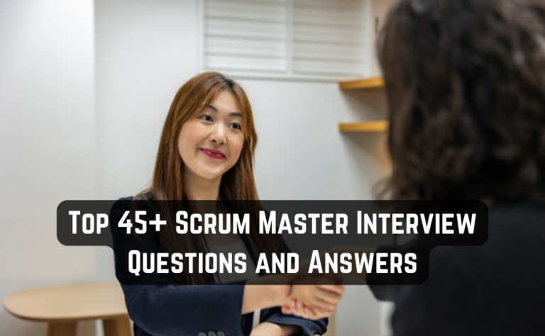 Top 45+ Scrum Master Interview Questions and Answers [2025]