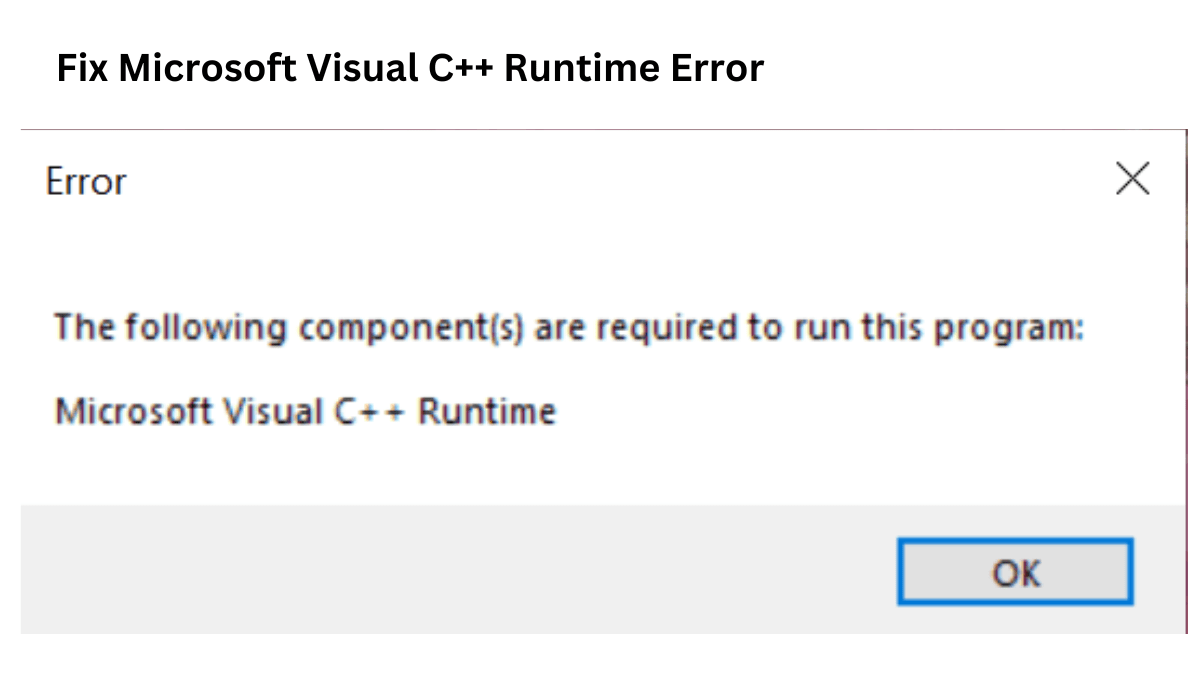 How to Fix Microsoft Visual C++ Runtime Error