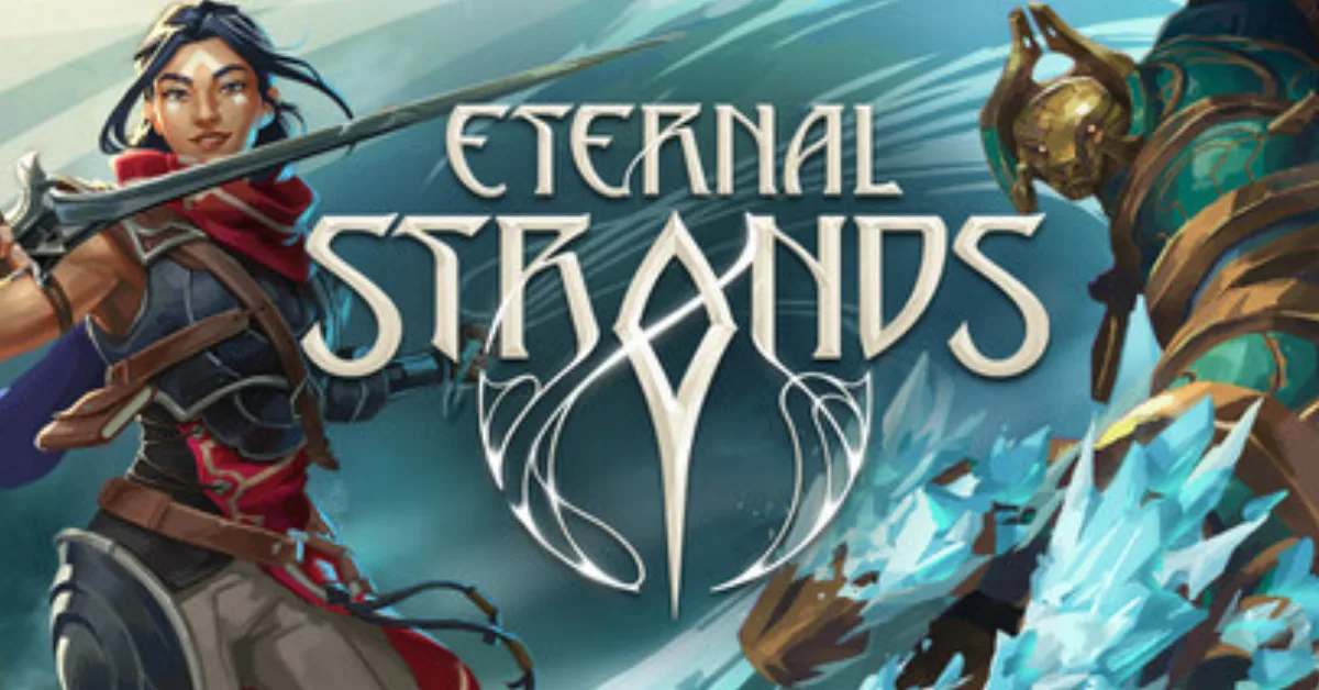 Eternal Strands Game Guide – How to Play | Tips and Tricks