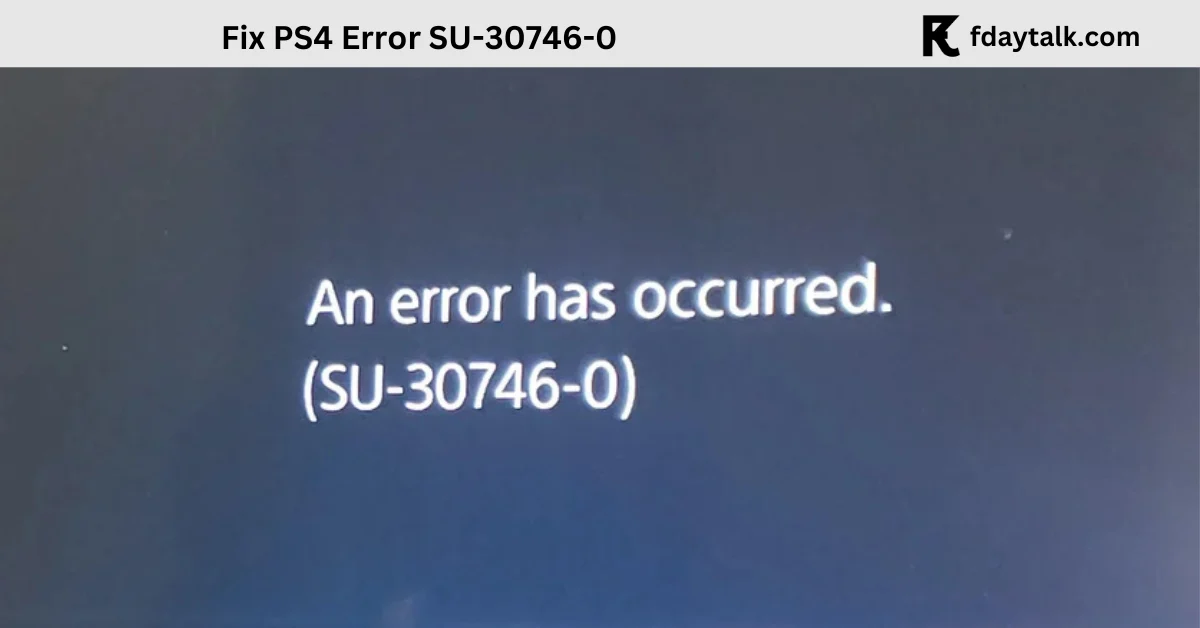 Fix PS4 Error SU-30746-0 | Step-by-Step Troubleshooting