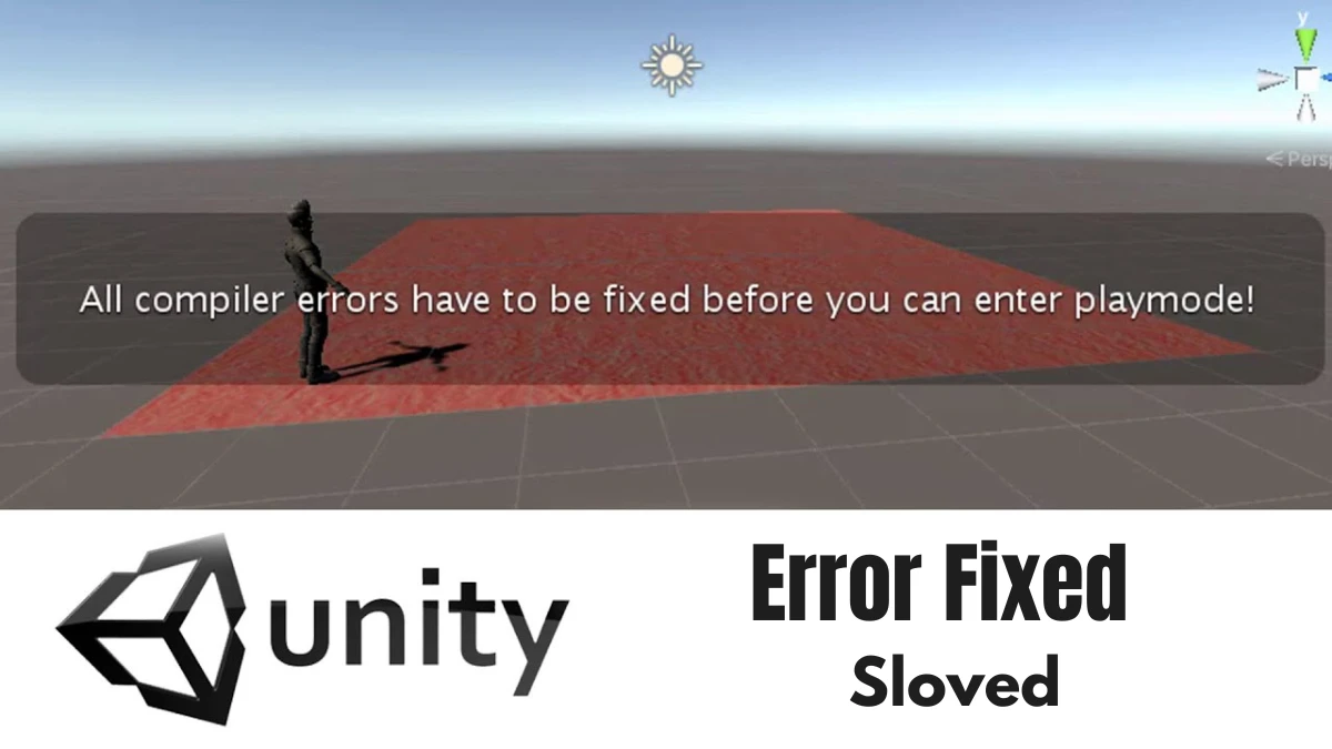 Fix: All compiler errors have to be fixed before you can enter playmode
