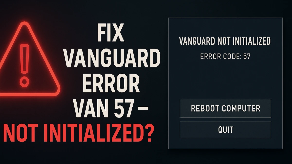 Valorant Vanguard Error VAN 57: Full Fix Guide (2025) Valorant Vanguard Error VAN 57: Full Fix Guide (2025)