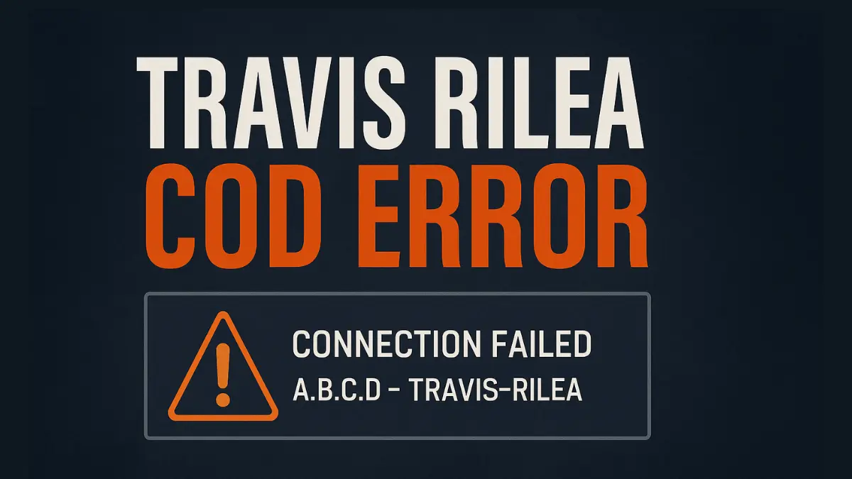How to Fix Travis Rilea Error in COD (2025 Guide)