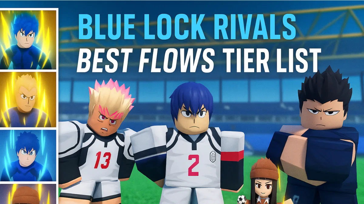 Blue Lock Rivals Best Flows Tier List and Meta Guide